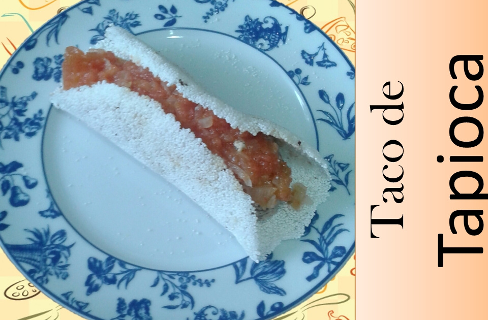 Receita de Tapioca de taco's do chef Duzão, enviada por eduardo mateu ...