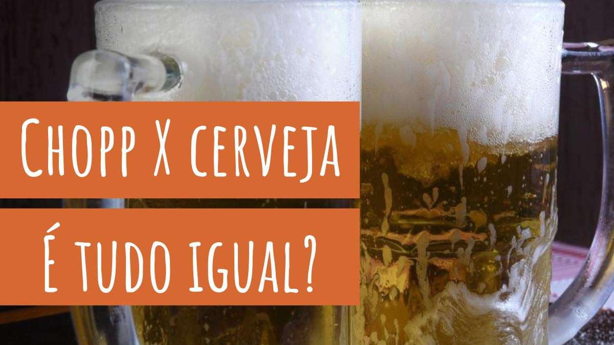 Chopp X cerveja: um detalhe faz toda a diferença no sabor. Saiba qual é ...